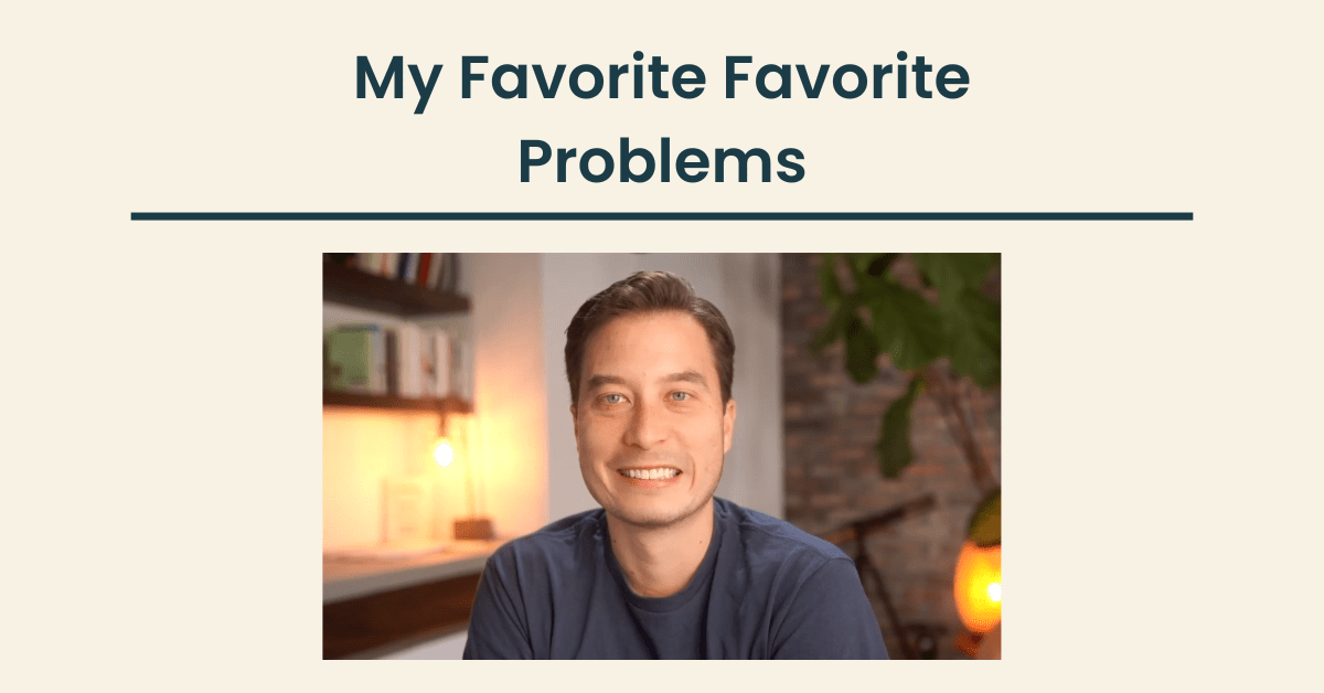 My Favorite Favorite Problems