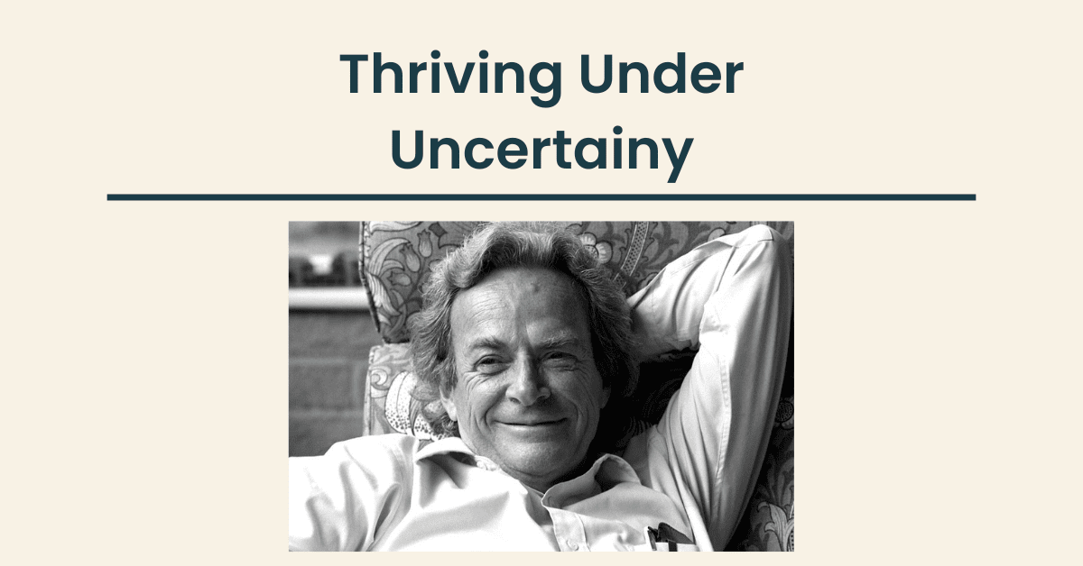 How to Thrive in a World of Uncertainty